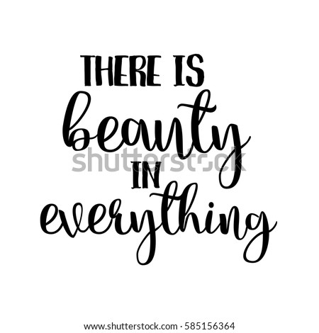 There Beauty Everything Inspiration Quotes Lettering Stock Vector ... There Beauty Everything Inspiration Quotes Lettering Stock Vector ...